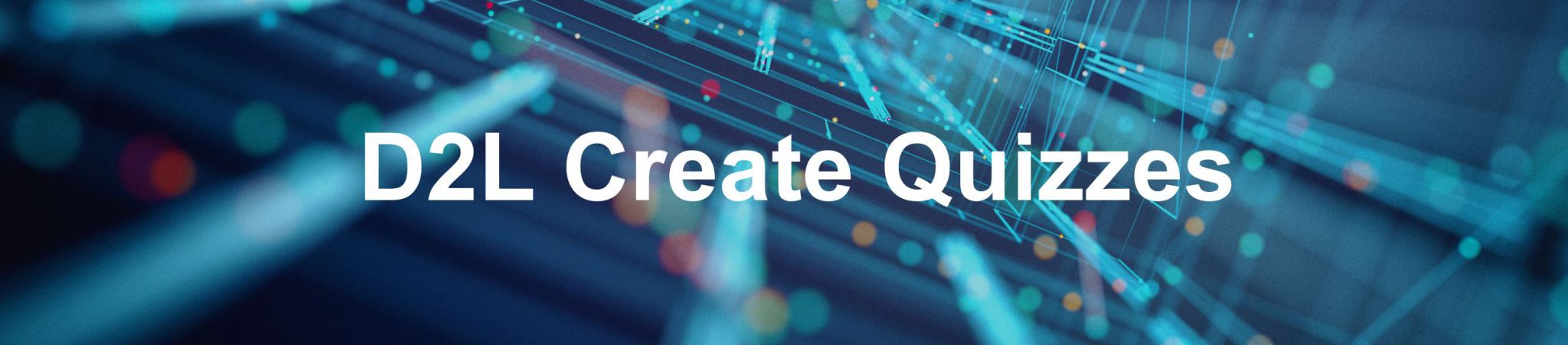 Teaching – D2L Create Quizzes – Saint Leo University Center for Teaching and Learning Excellence