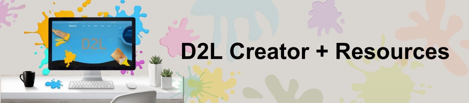 D2L Creator+ Resources – Saint Leo University Center for Teaching and ...
