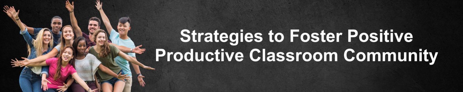 Teaching – Strategies to Foster Positive Productive Classroom ...